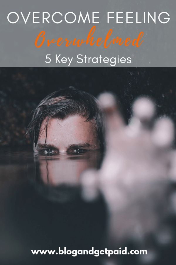 5 Strategies To Overcome The Feeling Of Overwhelm