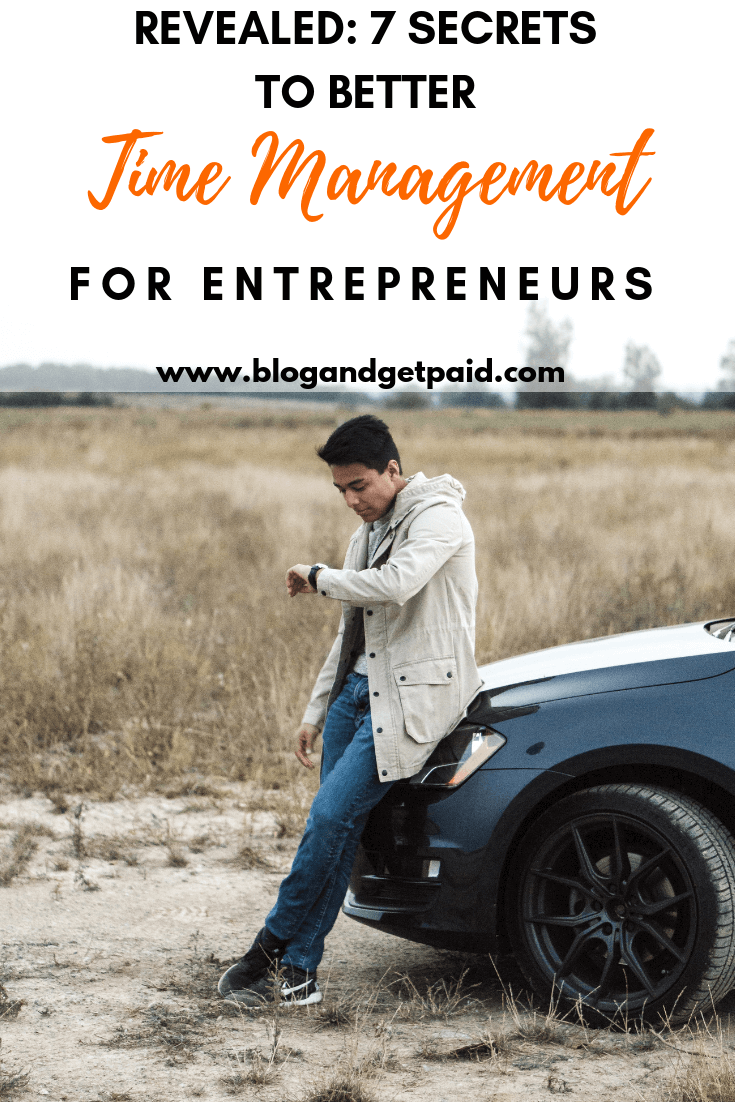 Revealed: 7 Secrets To Better Time Management For Entrepreneurs